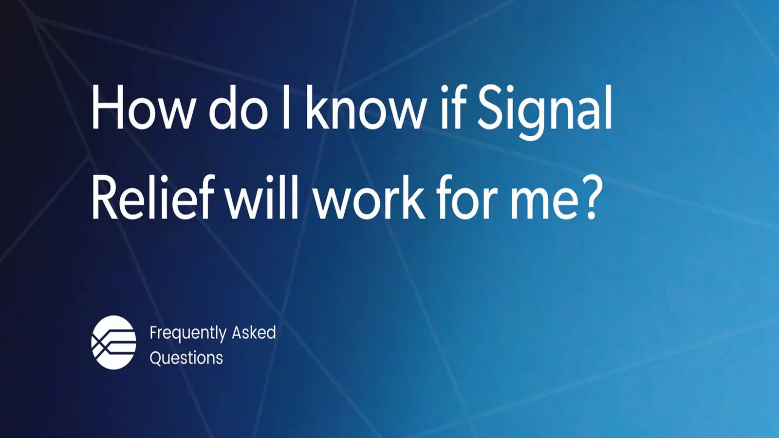 ¿Cómo sé si Signal Relief funcionará para mí?